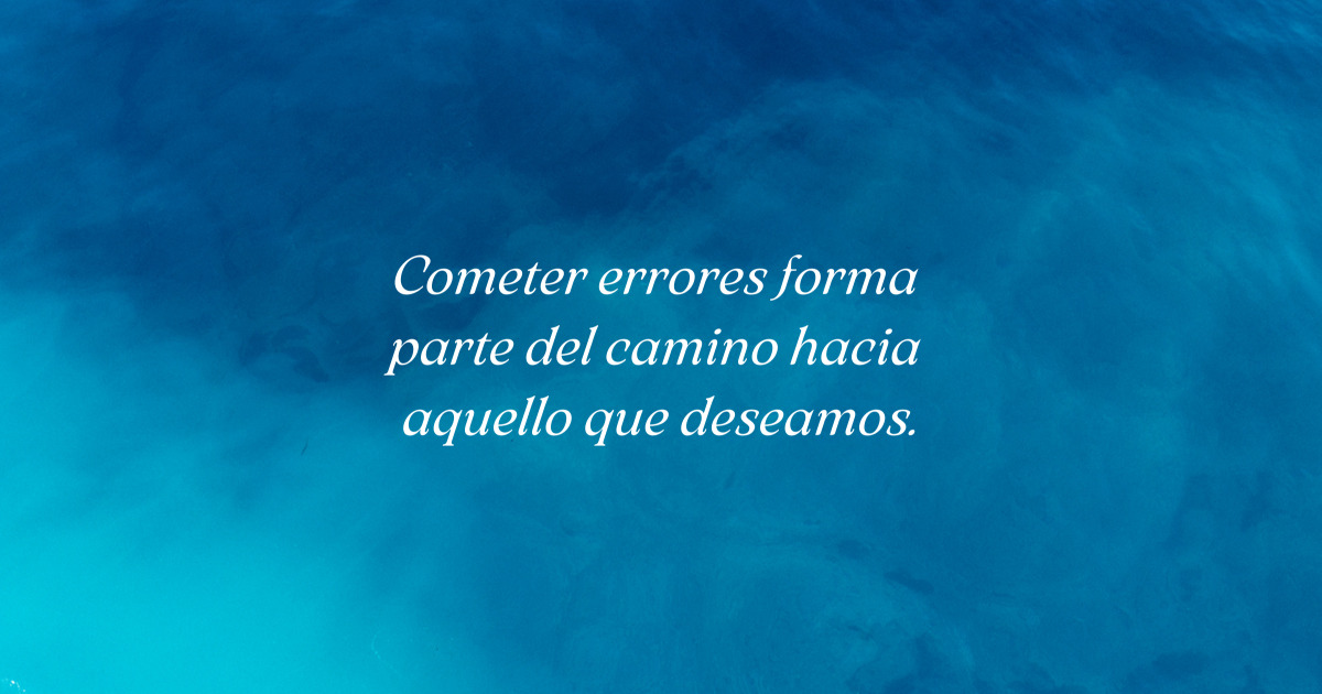 Cometer errores forma... - Frases con Emoción