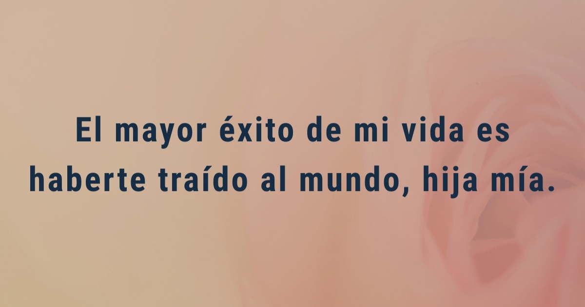 El mayor éxito... - Frases con Emoción