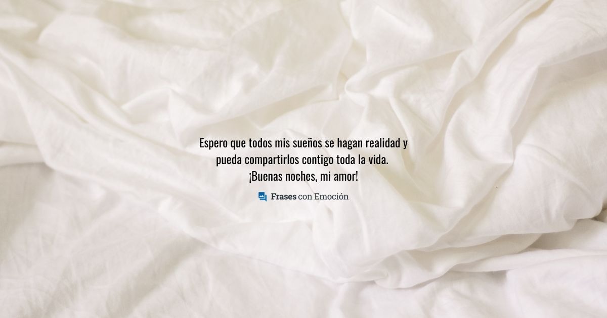 Espero que todos mis sueños... - Frases con Emoción