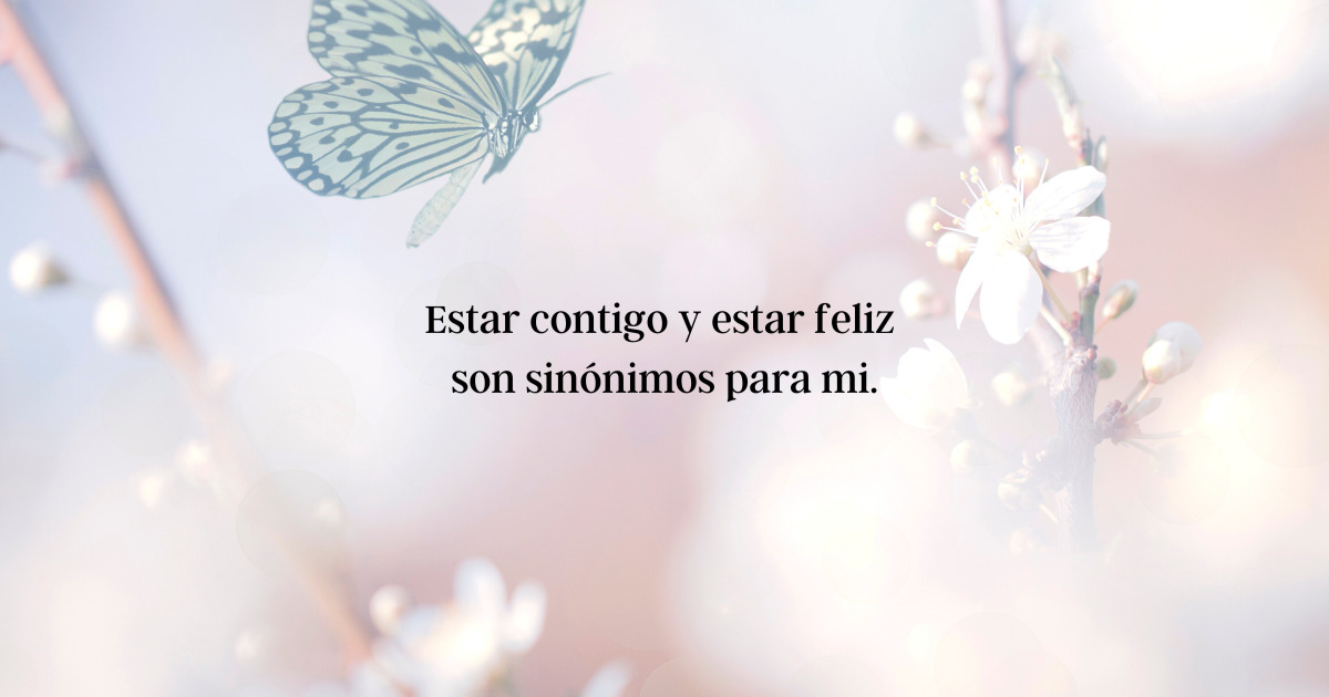 Estar contigo y estar feliz... - Frases con Emoción