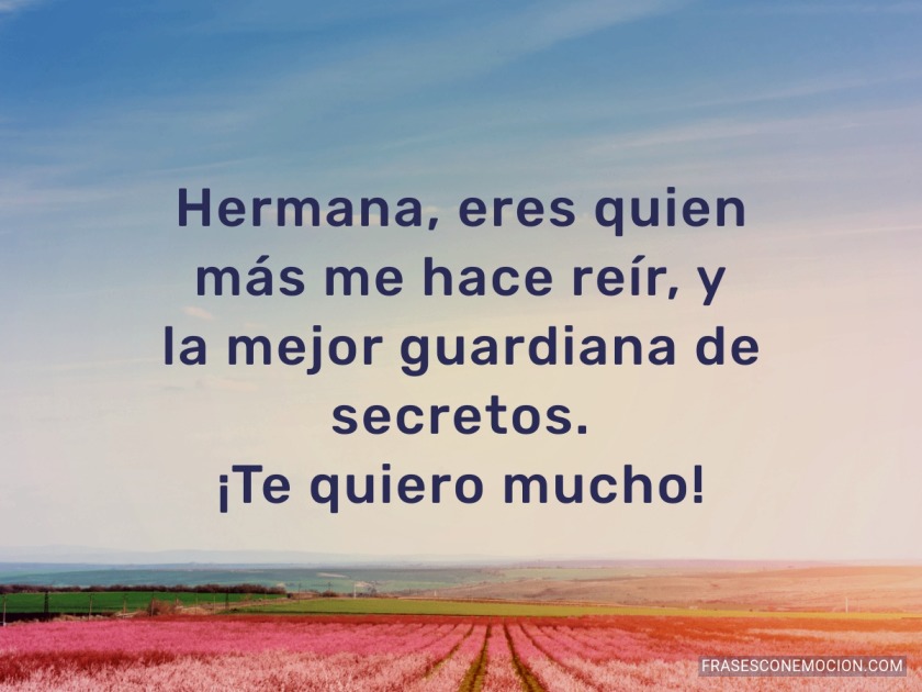 Hermana, eres... - Frases con Emoción