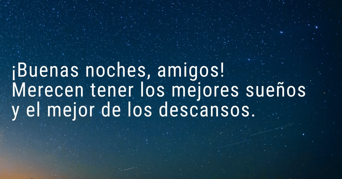 Merecen tener los mejores sueños... - Frases con Emoción