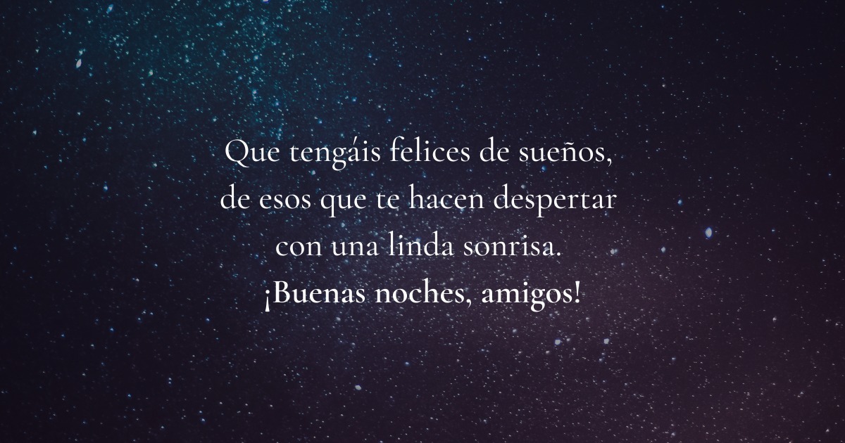 Que tengáis felices de sueños... - Frases con Emoción