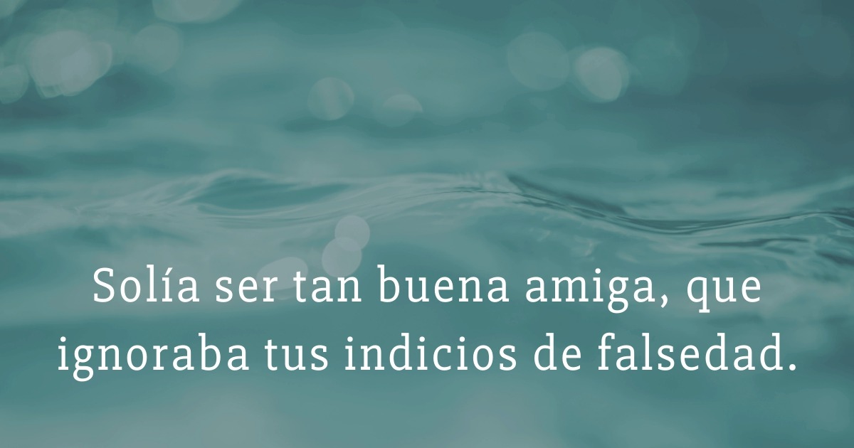 Solía ser tan buena... - Frases con Emoción