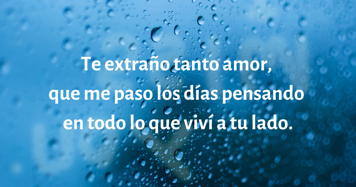 Te extraño tanto amor... - Frases con Emoción