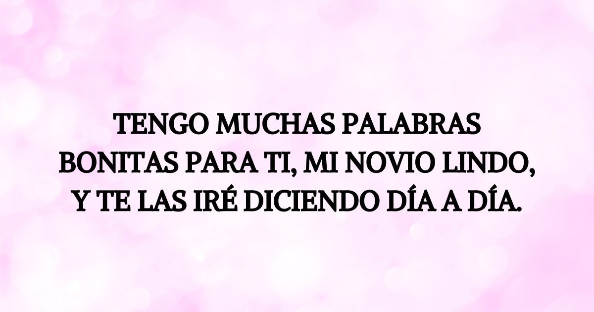 Tengo muchas palabras bonitas para... - Frases con Emoción